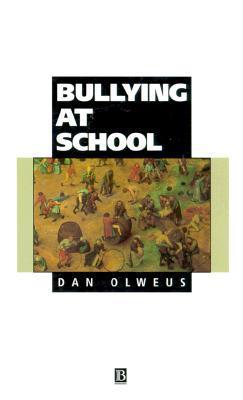 Bullying at School: What We Know and What We Can Do by Dan Olweus ...