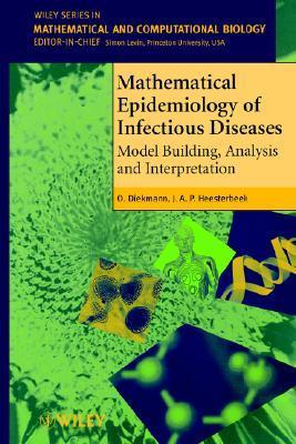 Mathematical Epidemiology of Infectious Diseases: Model Building ...