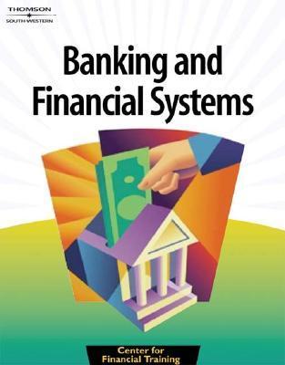 Banking and Financial Systems by Center for Financial Training | Goodreads