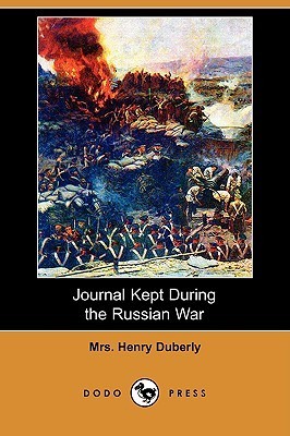 Journal Kept During the Russian War by Frances Isabella Locke Duberly ...