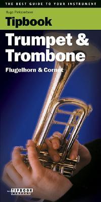Tipbook Trumpet & Trombone: The Best Guide to Your Instrument by Hugo ...