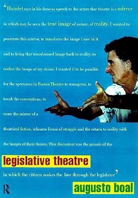 Legislative Theatre (Augusto Boal) by Augusto Boal | Goodreads