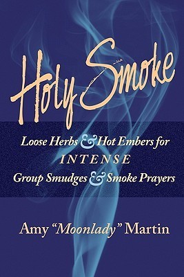 Holy Smoke: Loose Herbs & Hot Embers for Intense Group Smudges & Smoke ...