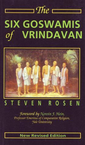 The Six Goswamis of Vrindavan by Steven J. Rosen | Goodreads