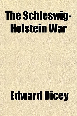 The Schleswig-Holstein War Volume 2 by Edward Dicey | Goodreads