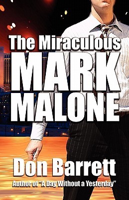 The Miraculous Mark Malone by Don Barrett | Goodreads