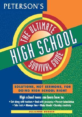 Peterson's the Ultimate High School Survival Guide by Julianne Dueber ...