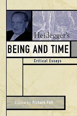 Heidegger's Being and Time: Critical Essays by Richard Polt | Goodreads