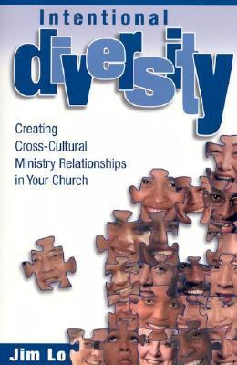 Intentional Diversity: Creating Cross-Cultural Ministry Relationships ...