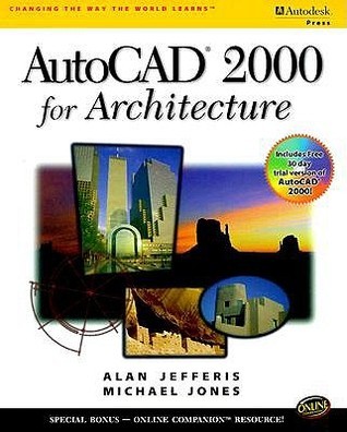 AutoCAD 2000 for Architecture by Alan Jefferis | Goodreads