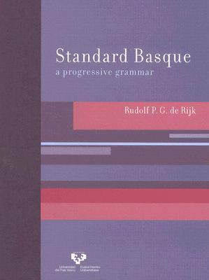 Standard Basque: A Progressive Grammar by Rudolf P.G. de Rijk | Goodreads