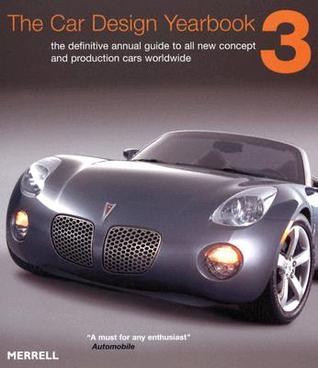 The Car Design Yearbook 3: The Definitive Annual Guide to All New ...