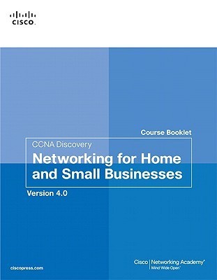 CCNA Discovery Course Booklet: Networking for Home and Small Businesses, Version 4.0 by Cisco ...