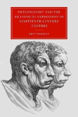 Physiognomy and the Meaning of Expression in Nineteenth-Century Culture ...