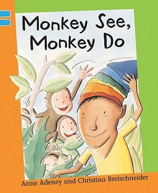 Monkey See, Monkey Do by Anne Adeney | Goodreads