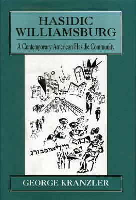 Hasidic Williamsburg: A Contemporary American Hasidic Community by ...