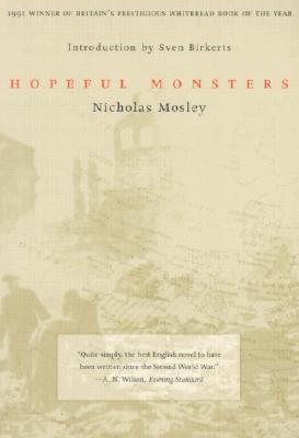 Hopeful Monsters (British Literature) by Nicholas Mosley | Goodreads