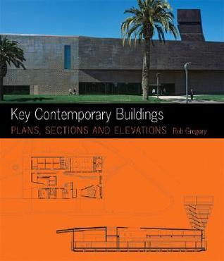 Key Contemporary Buildings: Plans, Sections and Elevations by Rob ...