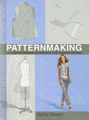 Patternmaking: A Comprehensive Reference for Fashion Design by Sylvia ...