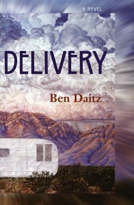 Delivery: A Novel by Ben Daitz | Goodreads