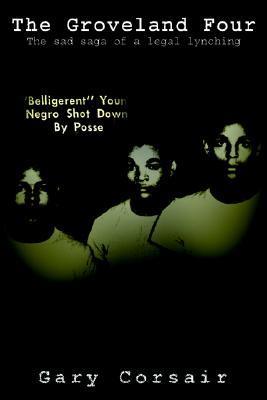 The Groveland Four: The Sad Saga of a Legal Lynching by Gary Corsair ...