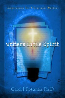 Writers in the Spirit: Inspiration for Christian Writers by Carol J ...