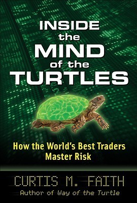 Inside the Mind of the Turtles: How the World's Best Traders Master ...
