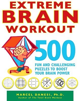 Extreme Brain Workout: 500 Fun and Challenging Puzzles to Boost Your ...