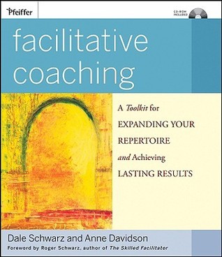 Facilitative Coaching: A Toolkit for Expanding Your Repertoire and ...