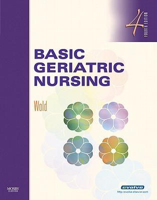 Basic Geriatric Nursing by Gloria Hoffman Wold RN BSN MS | Goodreads