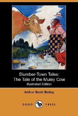 The Tale of the Muley Cow by Arthur Scott Bailey | Goodreads