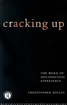 Cracking Up by Christopher Bollas | Goodreads