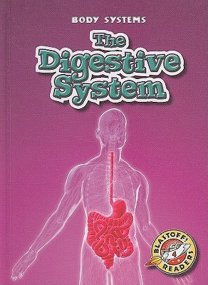 The Digestive System (Blastoff! Readers: Body Systems) by Kay Manolis ...