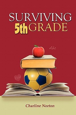 Surviving 5th Grade by Charline Norton | Goodreads