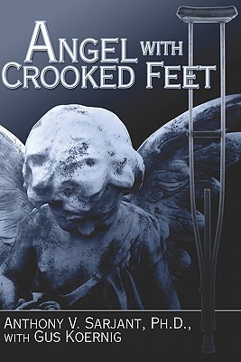 Angel With Crooked Feet by Gus Koernig | Goodreads