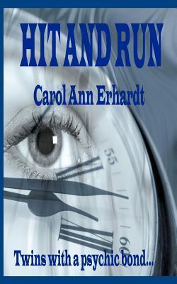 Hit and Run by Carol Ann Erhardt | Goodreads