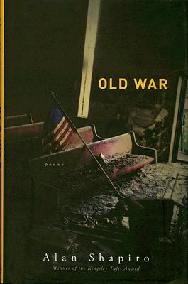 Old War by Alan Shapiro | Goodreads