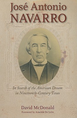José Antonio Navarro: In Search of the American Dream in Nineteenth ...