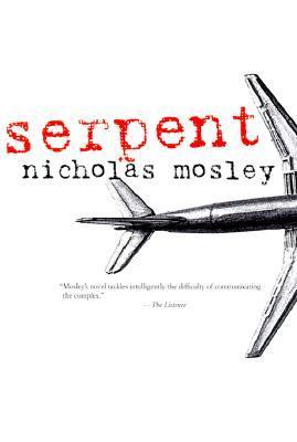 Serpent (British Literature) by Nicholas Mosley | Goodreads