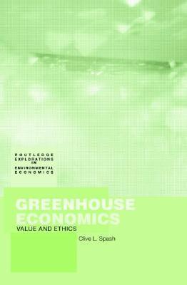 Greenhouse Economics by Clive L. Spash | Goodreads