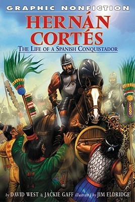 Hernán Cortés (Graphic Nonfiction Biographies) by David West | Goodreads
