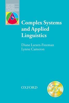Complex Systems and Applied Linguistics by Diane Larsen-Freeman | Goodreads