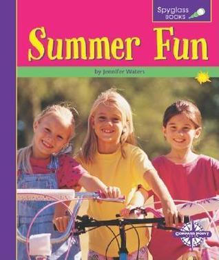 Summer Fun (Spyglass Books) by Jennifer Waters | Goodreads