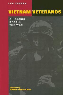 Vietnam Veteranos: Chicanos Recall the War by Lea Ybarra | Goodreads