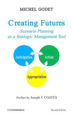 Creating Futures: Scenario Planning as a Strategic Management Tool by ...