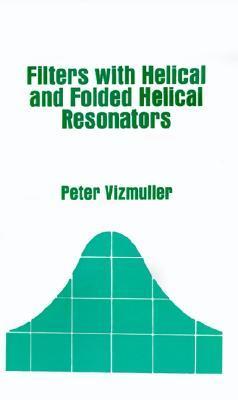 Filters with Helical and Folded Helical Resonators by Peter Vizmuller ...