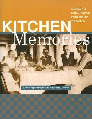 Kitchen Memories: A Legacy of Family Recipes from Around the World by ...