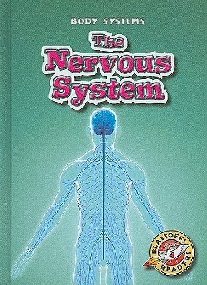 The Nervous System (Blastoff! Readers: Body Systems) by Kay Manolis ...