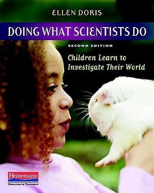 Doing What Scientists Do, Second Edition: Children Learn to Investigate ...