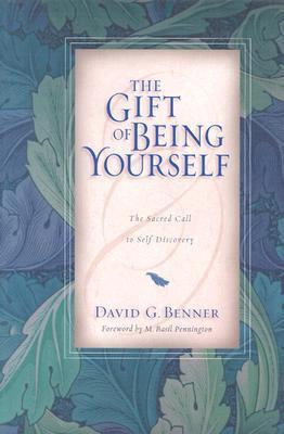 The Gift of Being Yourself: The Sacred Call to Self-Discovery by David ...